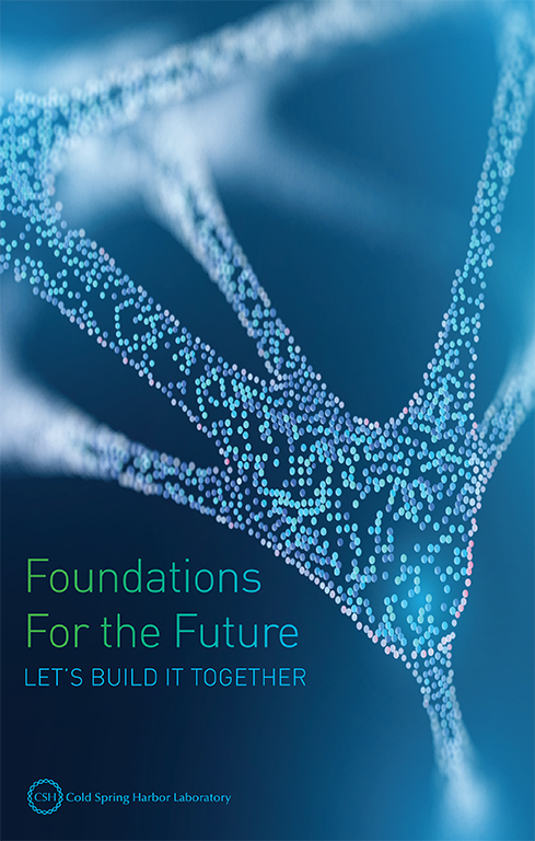 Foundations for the Future | Cold Spring Harbor Laboratory